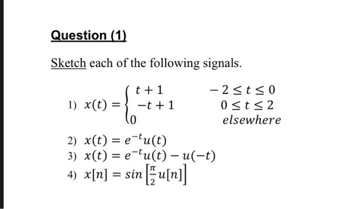 Solved Question (1) Sketch each of the following signals. t | Chegg.com