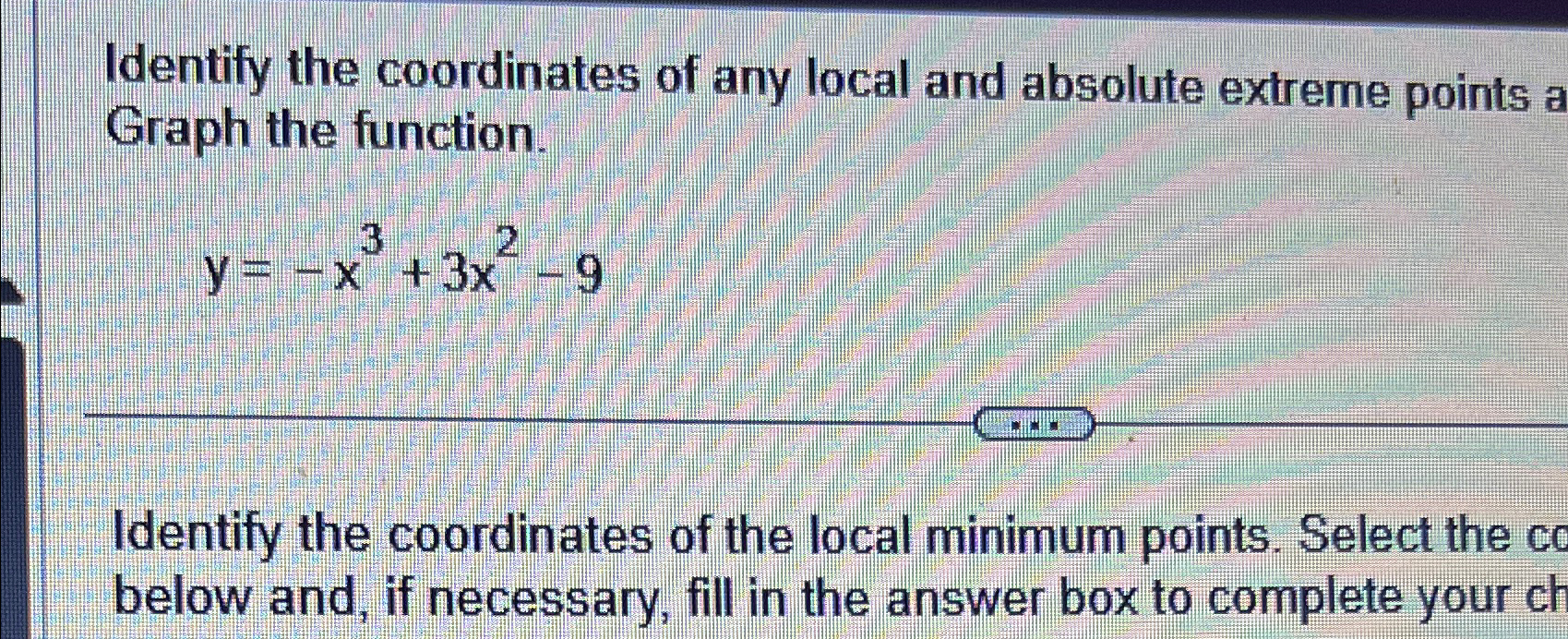 Solved Identify the coordinates of any local and absolute | Chegg.com
