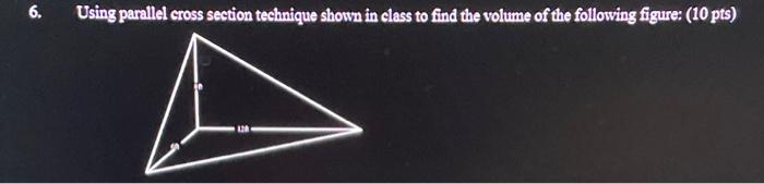 Solved 6. Using parallel cross section technique shown in | Chegg.com