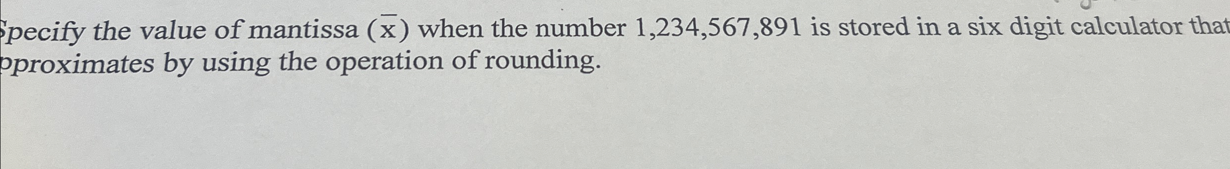 Solved pecify the value of mantissa ( x‾ ) ﻿when the number | Chegg.com