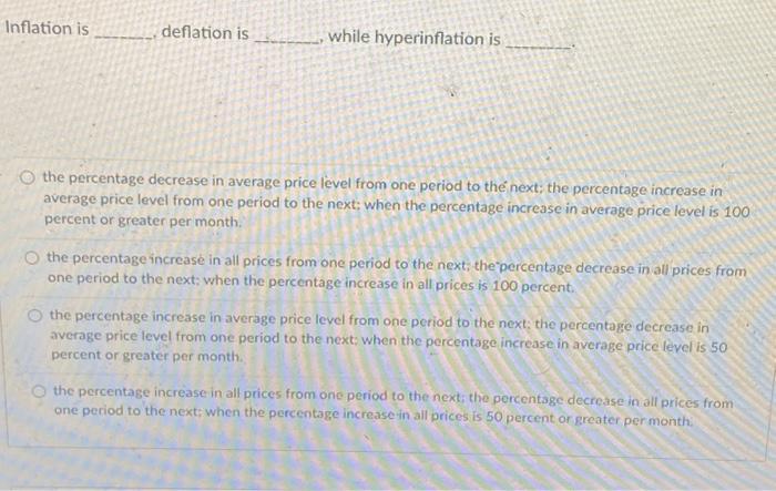 Solved Inflation is deflation is , while hyperinflation is | Chegg.com