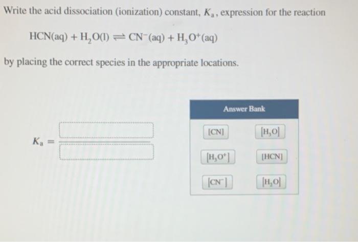 Solved Write The Acid Dissociation Ionization Constant
