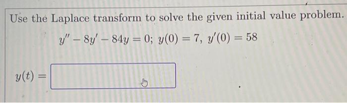 Solved Use the Laplace transform to solve the given initial | Chegg.com