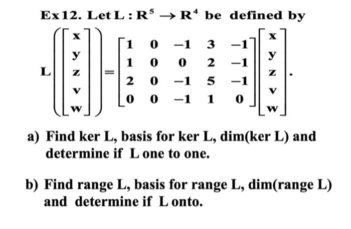 Solved Ex 12. Let L:R5→R4 be defined by | Chegg.com