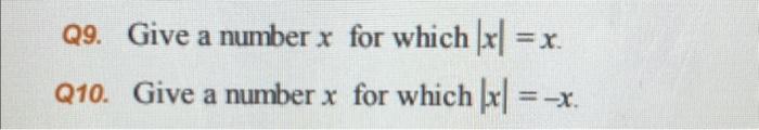 Solved How do you do Q9. Give a number x for which x=x. Q10. | Chegg.com