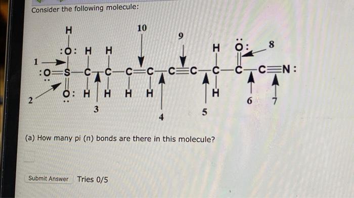 Solved Consider the following molecule: (a) How many pi ( n | Chegg.com