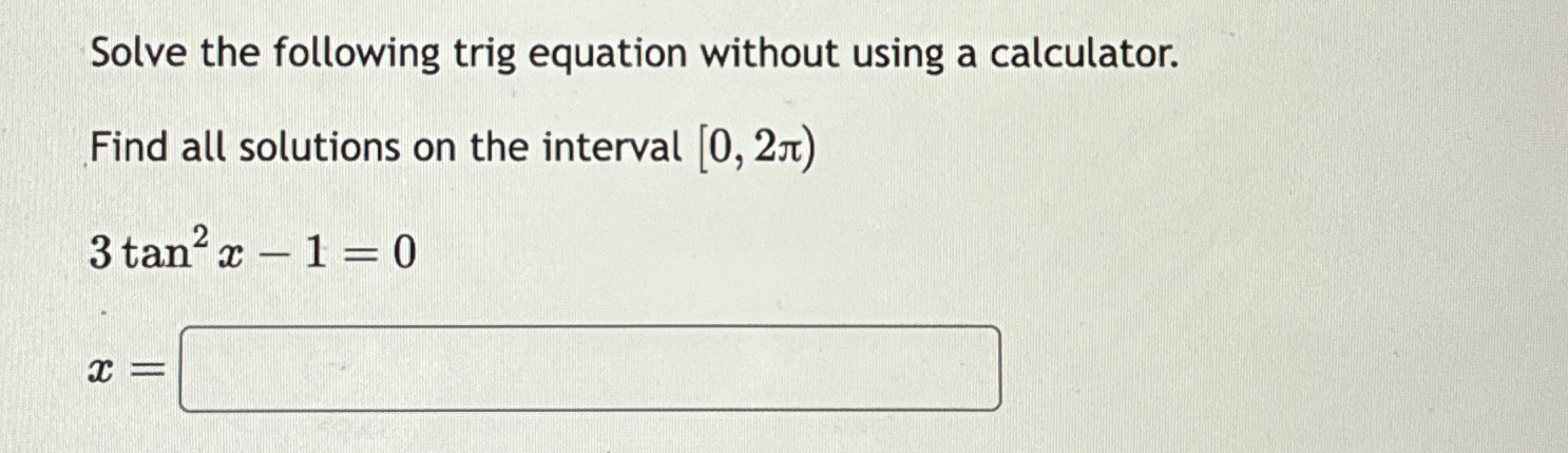 Solved Solve the following trig equation without using a | Chegg.com