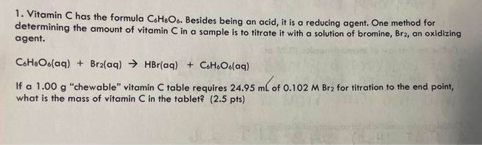 Solved 1. Vitamin C has the formula C.H.O.. Besides being an | Chegg.com