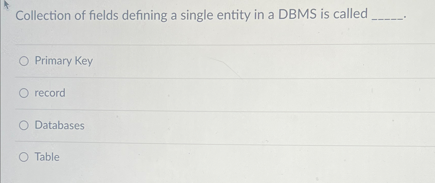Solved Collection of fields defining a single entity in a | Chegg.com
