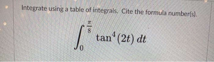 Solved Integrate using a table of integrals. Cite the | Chegg.com