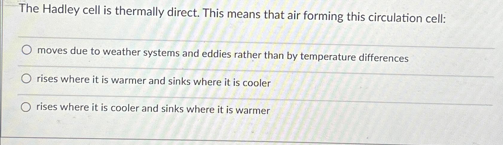 Solved The Hadley cell is thermally direct. This means that | Chegg.com