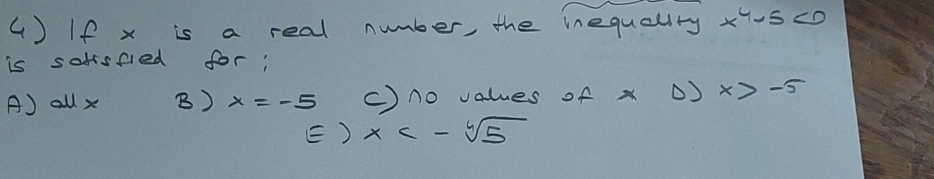 Solved 4) If x is a real number, the inequality x4,5