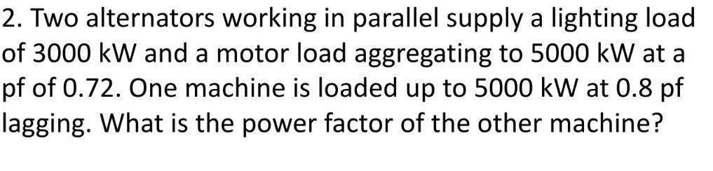 Solved 2. Two alternators working in parallel supply a | Chegg.com