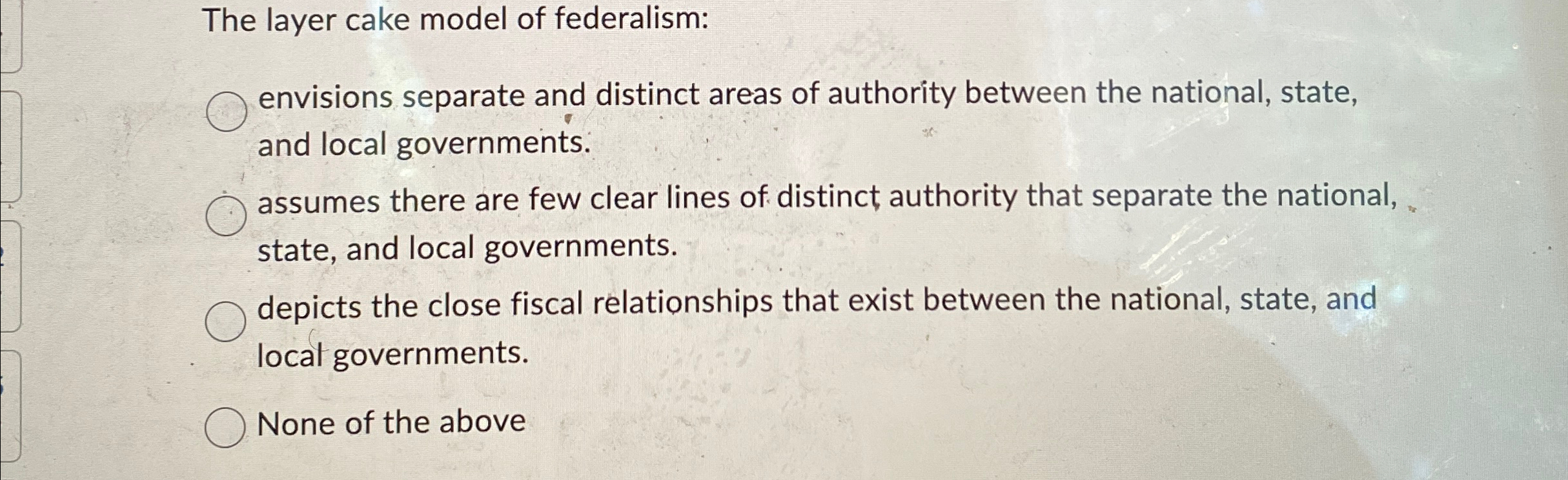 Solved The layer cake model of federalism:envisions separate | Chegg.com