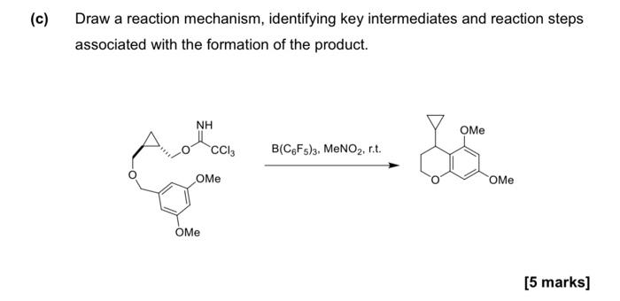 c) Draw a reaction mechanism, identifying key | Chegg.com
