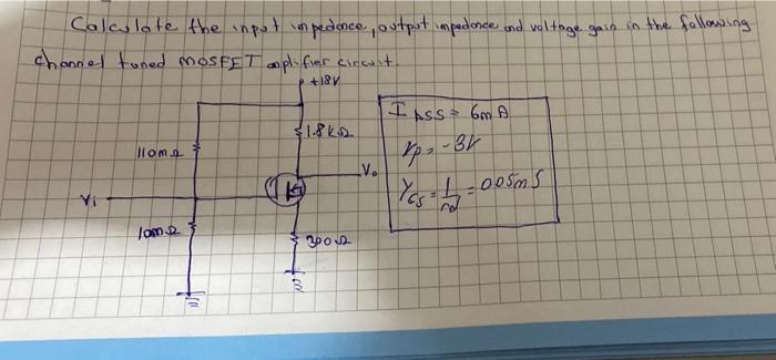Solved Calculate the input impedance output impedance and | Chegg.com