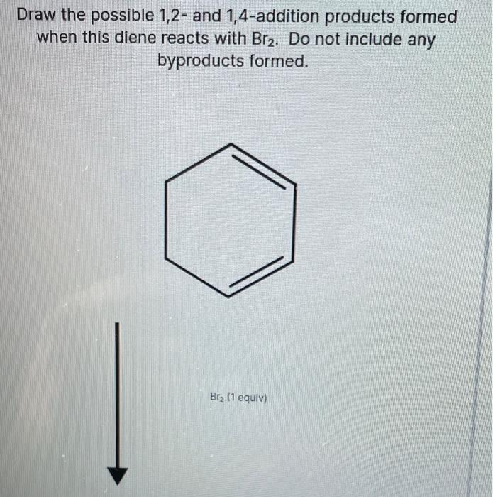 Solved Draw the possible 1,2- and 1,4-addition products | Chegg.com