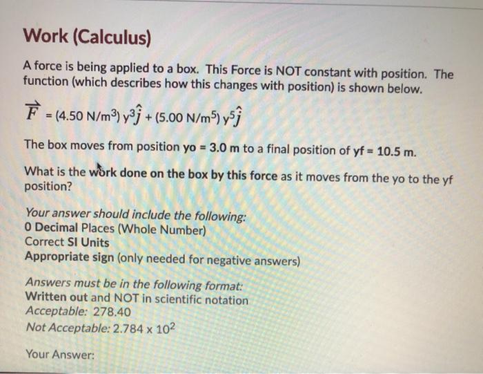 Solved Work (Calculus) A force is being applied to a box. | Chegg.com