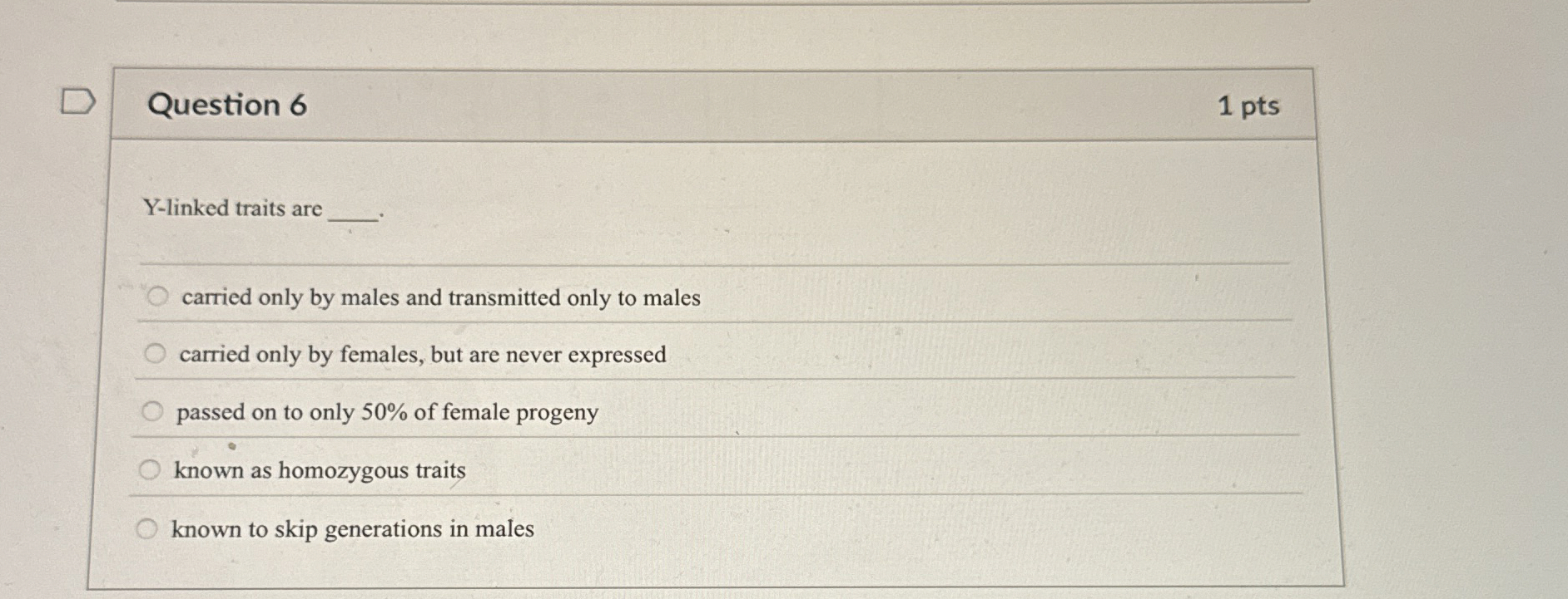 Solved Question 6Y-linked traits arecarried only by males | Chegg.com