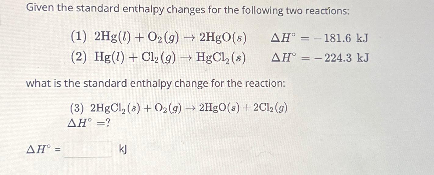 Solved Given the standard enthalpy changes for the following | Chegg.com