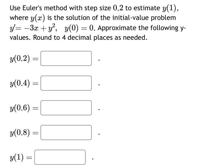 Solved Use Euler's method with step size 0.2 to estimate | Chegg.com