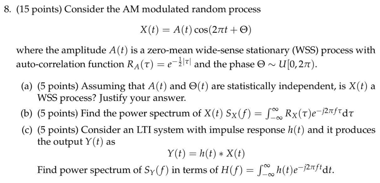 Solved 8. (15 points) Consider the AM modulated random | Chegg.com Solved 8. (15 points) Consider the AM modulated random | Chegg.com