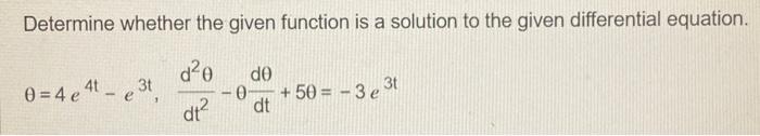 Solved Determine whether the given function is a solution to | Chegg.com