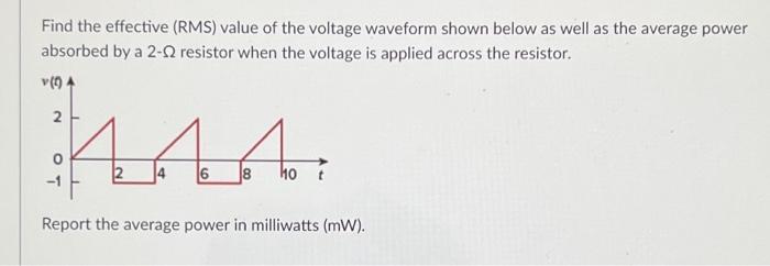 Solved Find the effective (RMS) value of the voltage | Chegg.com