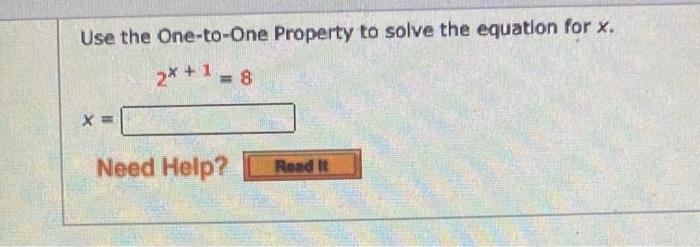 Solved Use the One-to-One Property to solve the equation for | Chegg.com