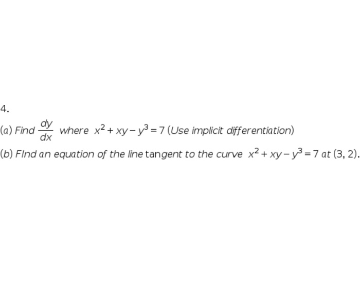Solved 4. (a) Find where x2 + xy- y3 = 7 (Use implicit | Chegg.com