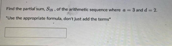 Solved Find the partial sum, S18, of the arithmetic sequence | Chegg.com