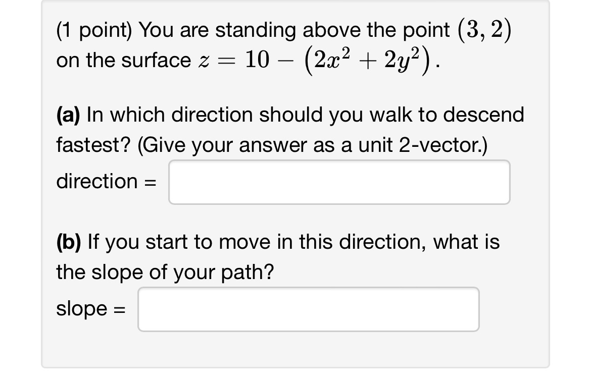 Solved (1 ﻿point) ﻿You are standing above the point (3,2) | Chegg.com