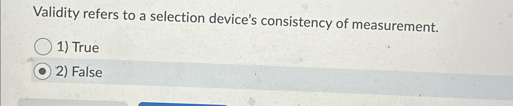 Solved Validity refers to a selection device's consistency | Chegg.com