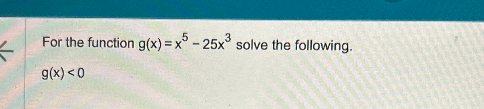 Solved For the function g(x)=x5-25x3 ﻿solve the | Chegg.com
