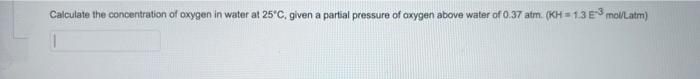 Solved Calculate the concentration of oxygen in water at | Chegg.com