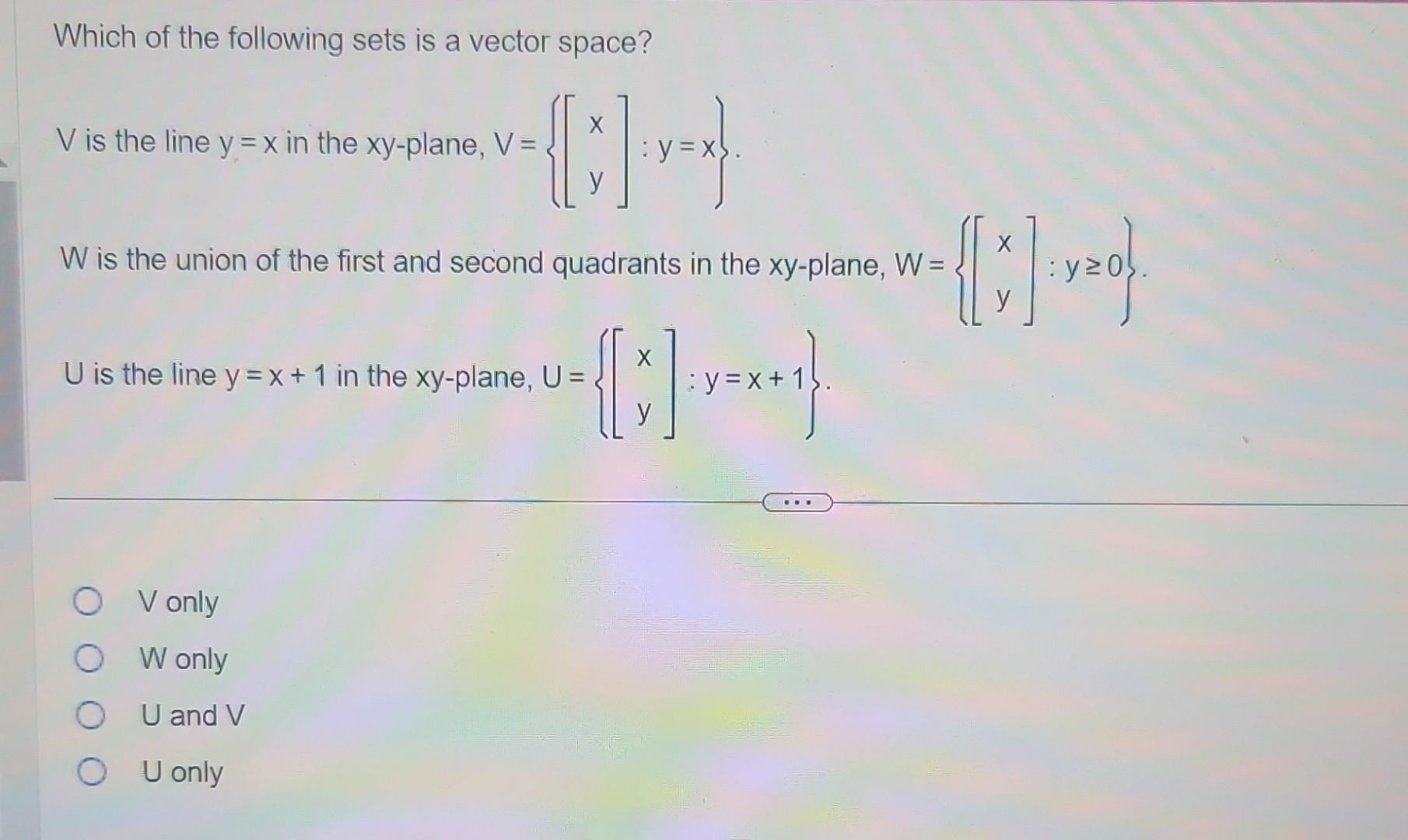 Solved Which of the following sets is a vector space? V is | Chegg.com