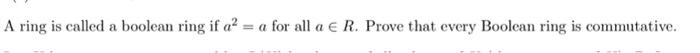 Solved A ring is called a boolean ring if a2=a for all a∈R. | Chegg.com