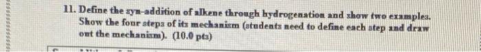 Solved ።።።።።።።።።።።።። 11. Define the syn-addition of alkene | Chegg.com