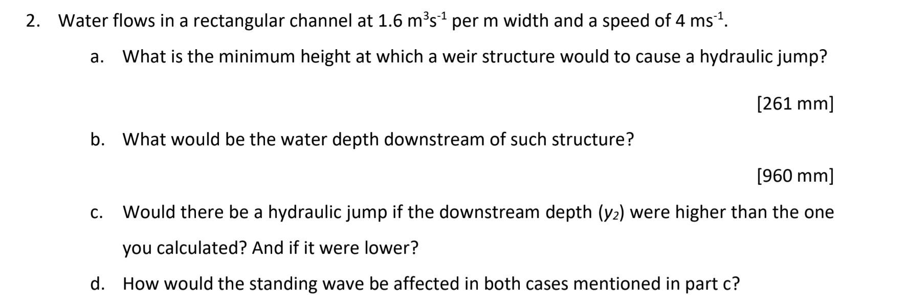 Solved Water flows in a rectangular channel at 1.6 m3 s−1 | Chegg.com