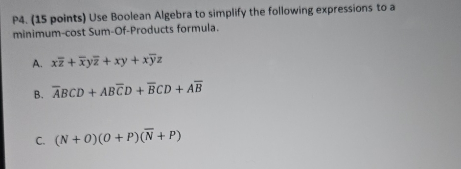 P4. ( 15 ﻿points) ﻿Use Boolean Algebra to simplify | Chegg.com