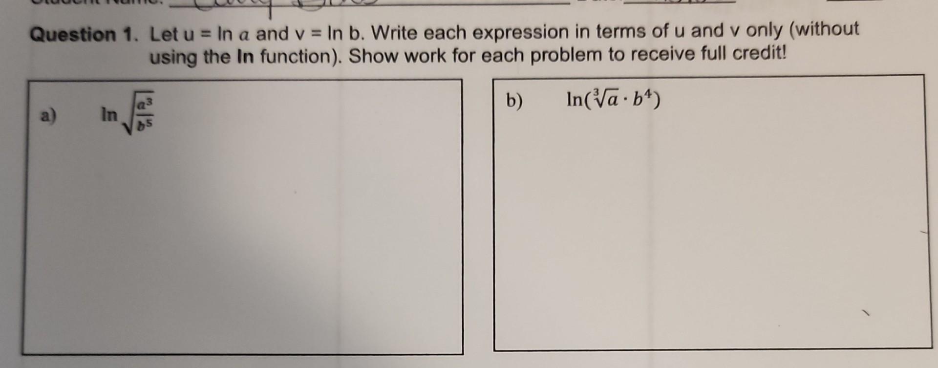 Solved Question 1. Let u=lna and v=lnb. Write each | Chegg.com