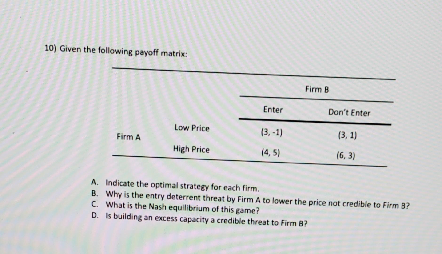 Solved 10) Given the following payoff matrix: A. Indicate | Chegg.com