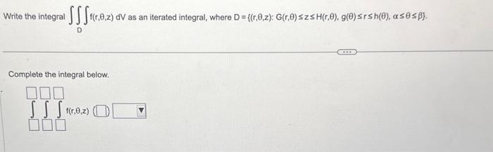 Solved Write the integral ∭Df(r,θ,z)dV as an iterated | Chegg.com