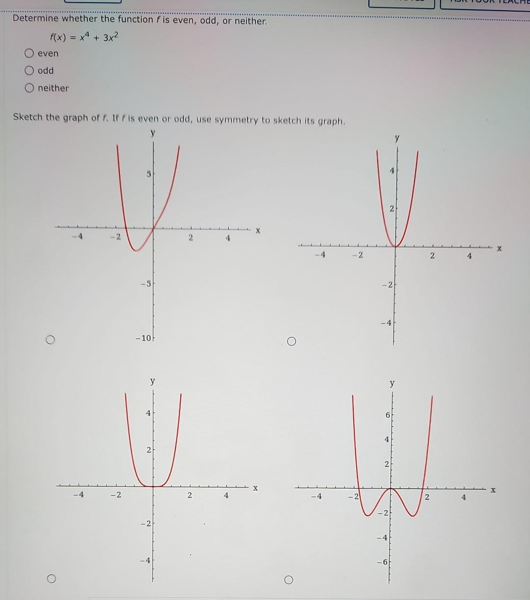 Solved f(x)=x4+3x2 even odd neither Sketch the graph of f. | Chegg.com