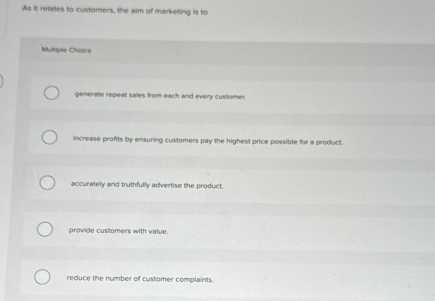 Solved As it relates to customers, the aim of marketing is | Chegg.com