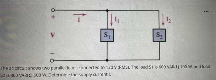 Solved The ac circuit shows two parallel loads connected to | Chegg.com