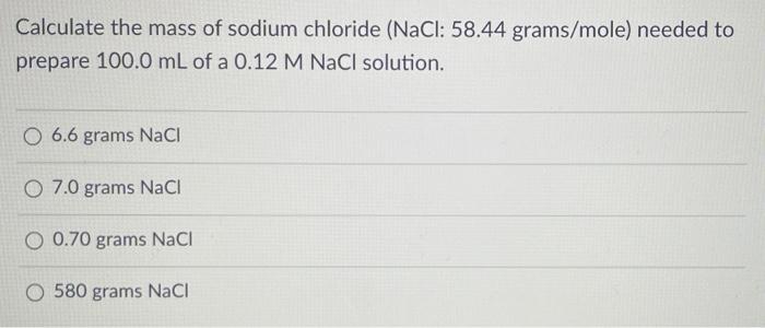 Solved Calculate the mass of sodium chloride (NaCl: 58.44 | Chegg.com