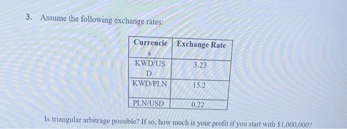 Solved 3. Assume the following exchange rates: Is triangular | Chegg.com Solved 3. Assume the following exchange rates: Is triangular | Chegg.com