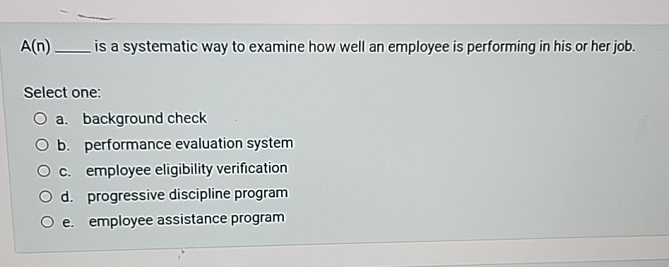 Solved A(n) ﻿is a systematic way to examine how well an | Chegg.com