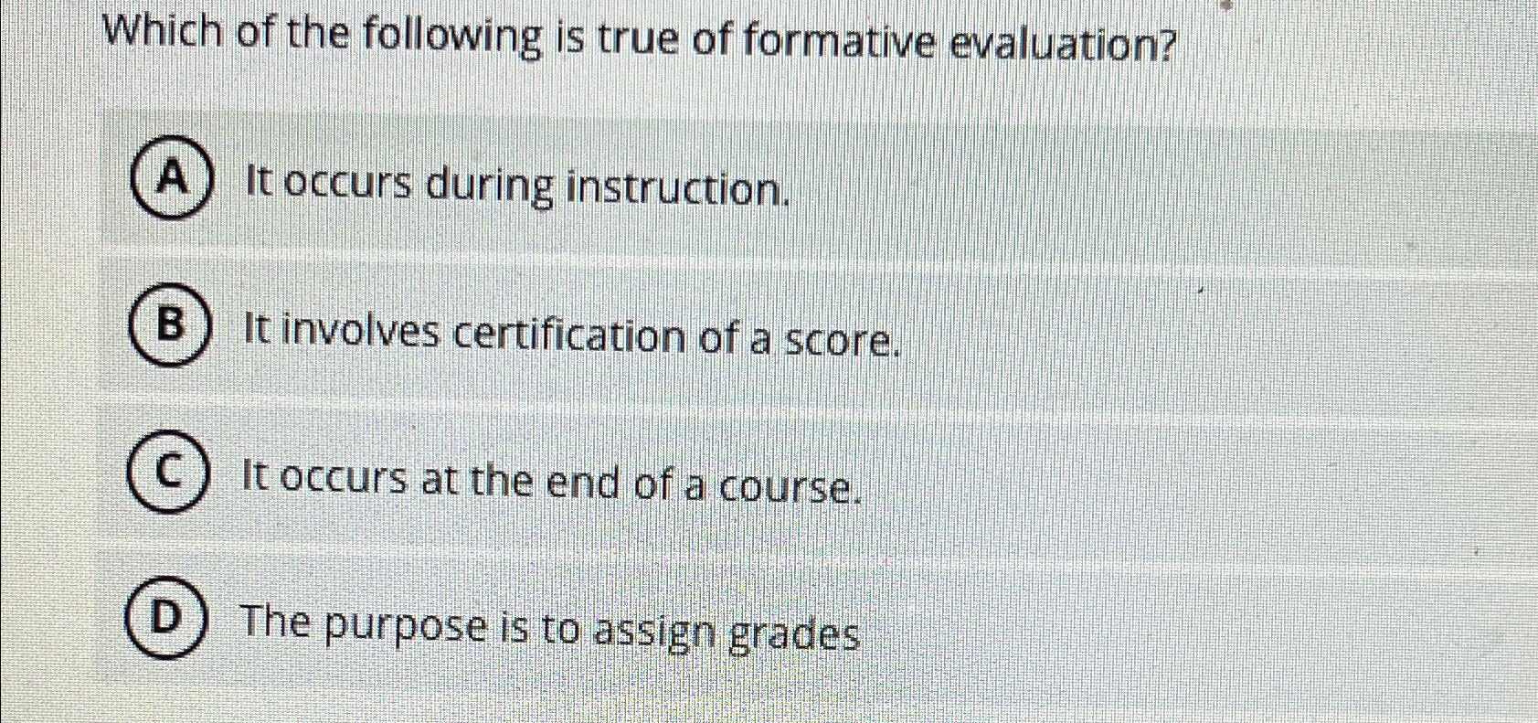 Solved Which of the following is true of formative | Chegg.com
